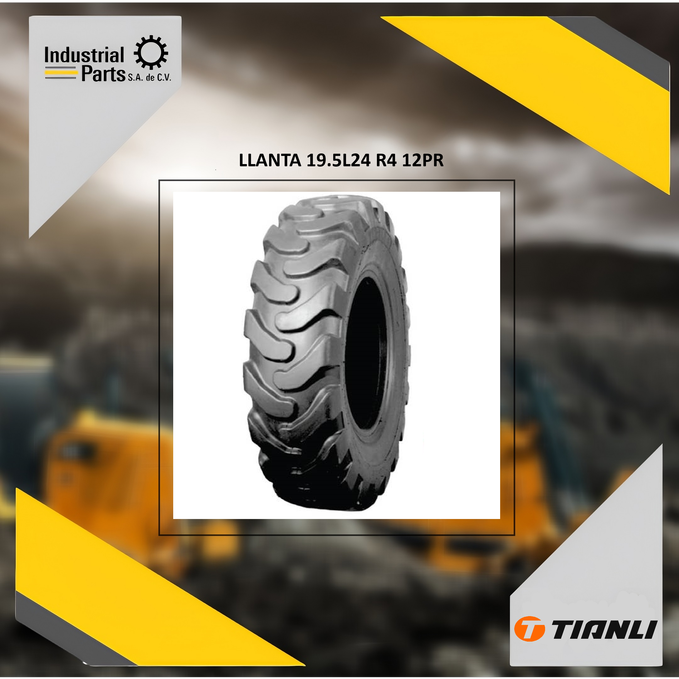 LLANTA TIANLI 19.5L24 R4 12PR – IndustrialParts S.A. de C.V.